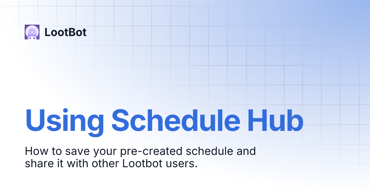Using Schedule Hub | LootBot